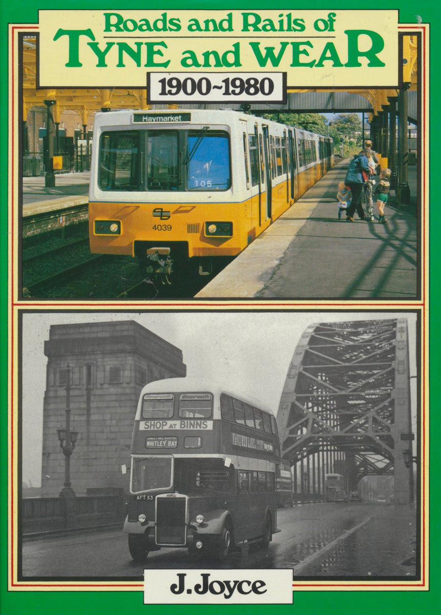 Roads and Rails of Tyne and Wear, 1900-80 – Rail Books
