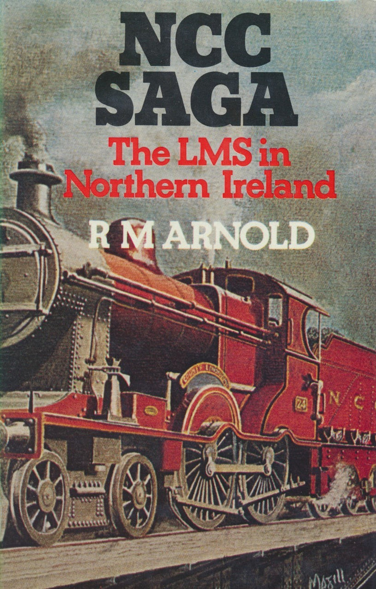 NCC Saga - The LMS in Northern Ireland – Rail Books