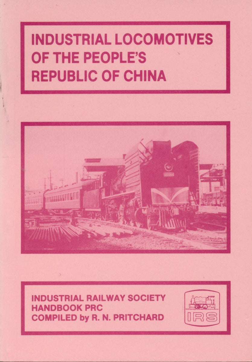 Industrial Locomotives of the People's Republic of China – Rail Books