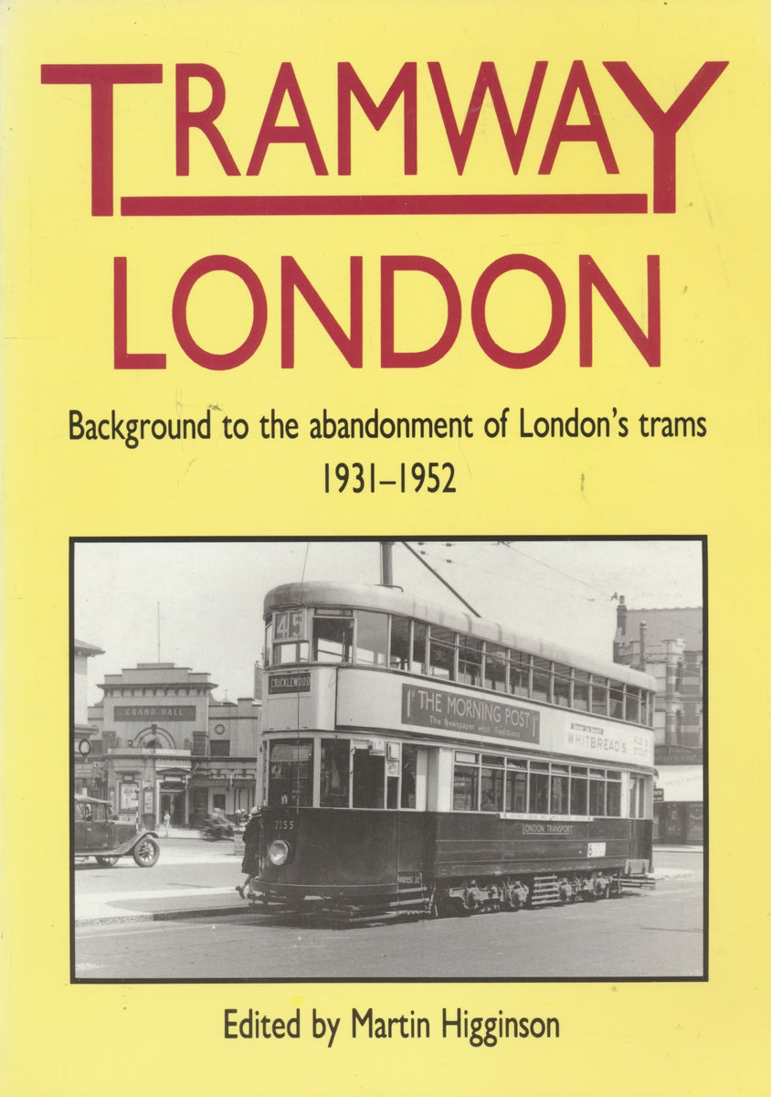 Tramway London: Background to the Abandonment of London's Trams, 1931 ...