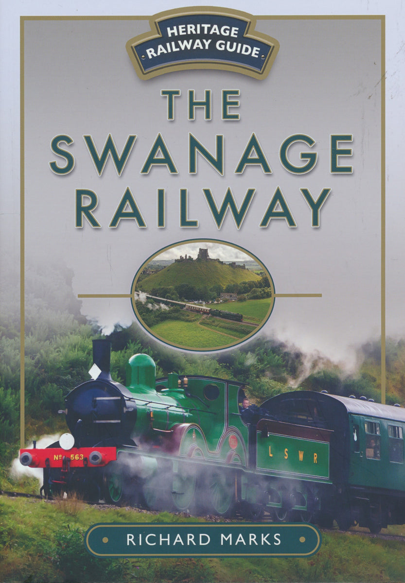 Heritage Railway Guide: The Swanage Railway – Rail Books