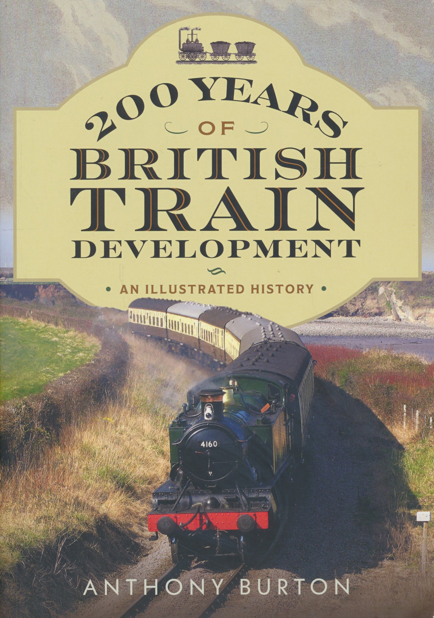 200 Years of British Train Development: An Illustrated History – Rail Books