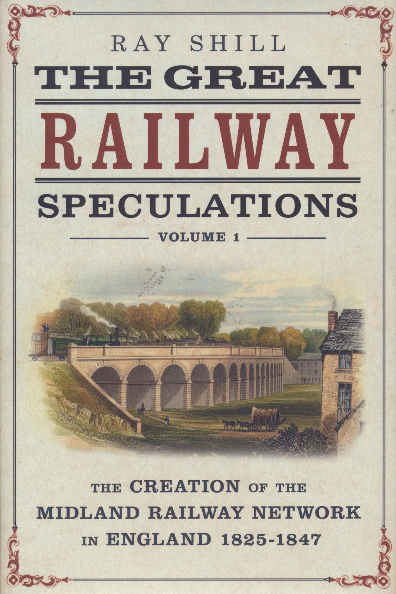 The Great Railway Speculations (Hardback) Volume 1: The Creation of th ...