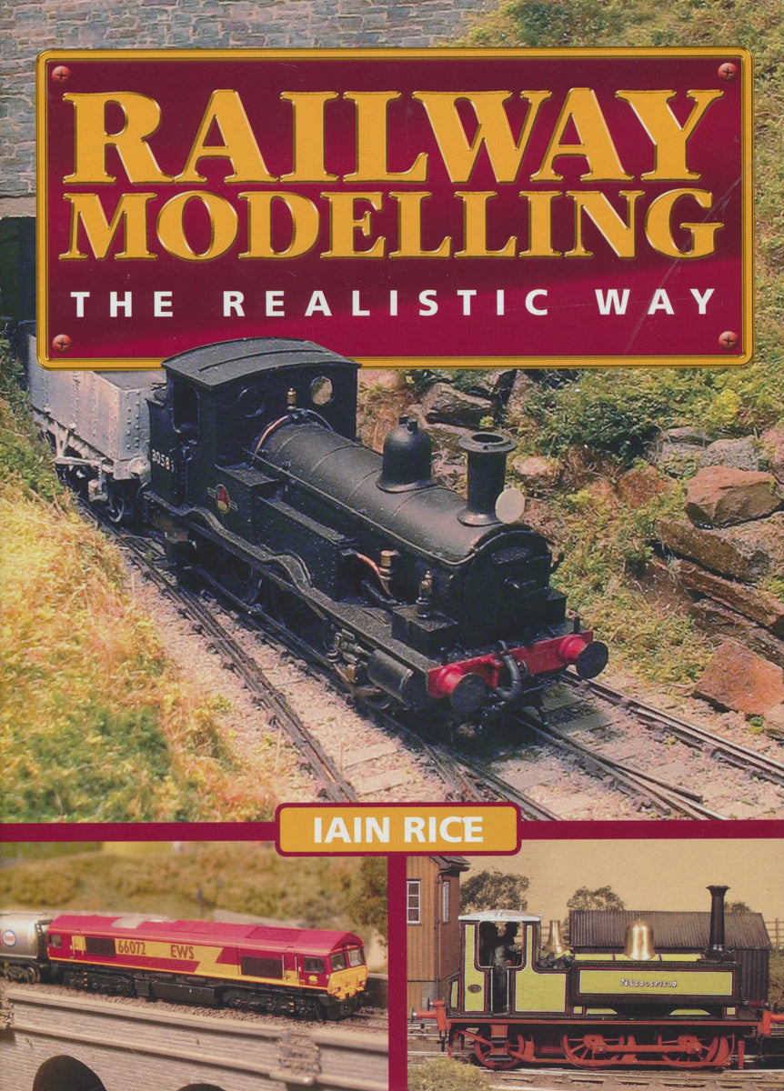 Railway Modelling: The Realistic Way – Rail Books