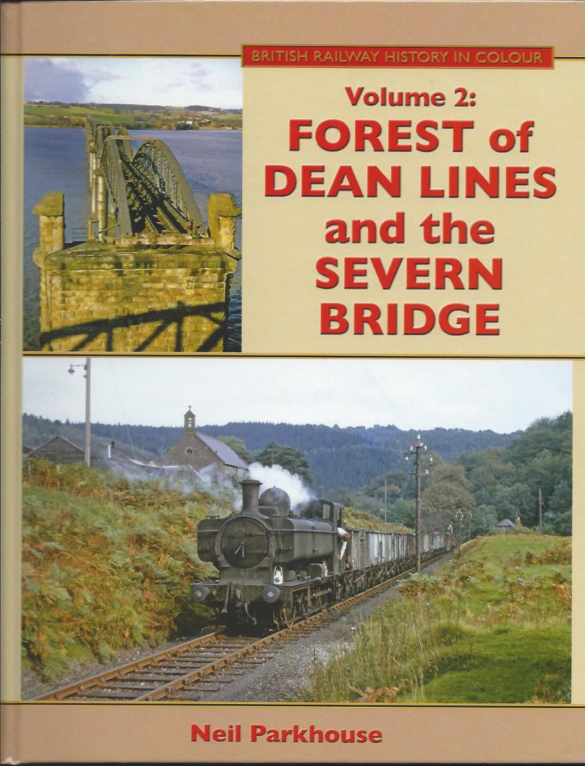 British Railway History in Colour, Volume 2: Forest of Dean Lines and ...