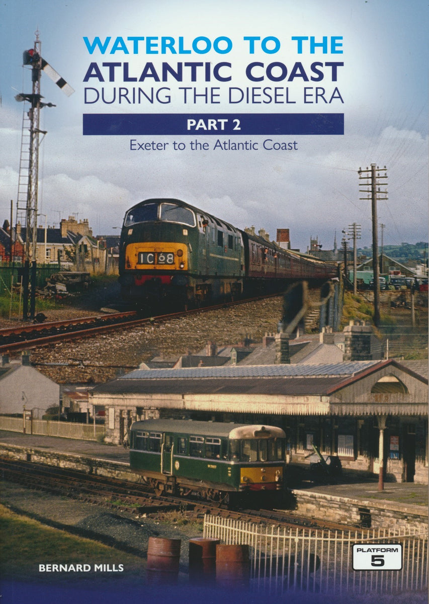 Waterloo to the Atlantic Coast During the Diesel Era - Part 2: Exeter ...
