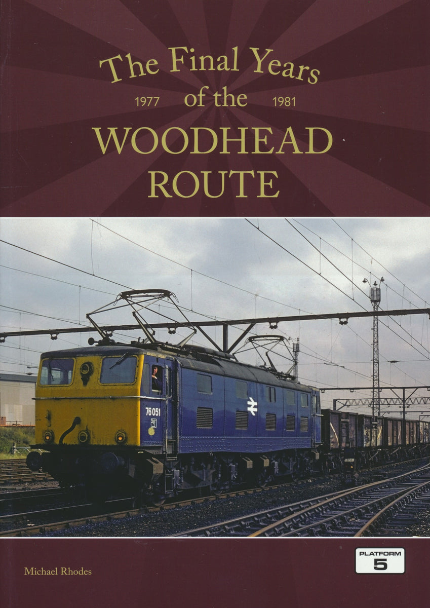 The Final Years of the Woodhead Route 1977-1981 – Rail Books