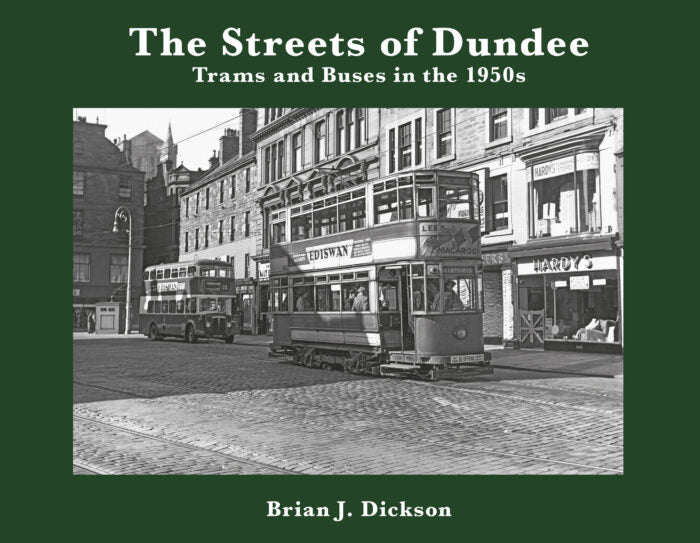 The Streets of Dundee: Trams and Buses in the 1950s – Rail Books