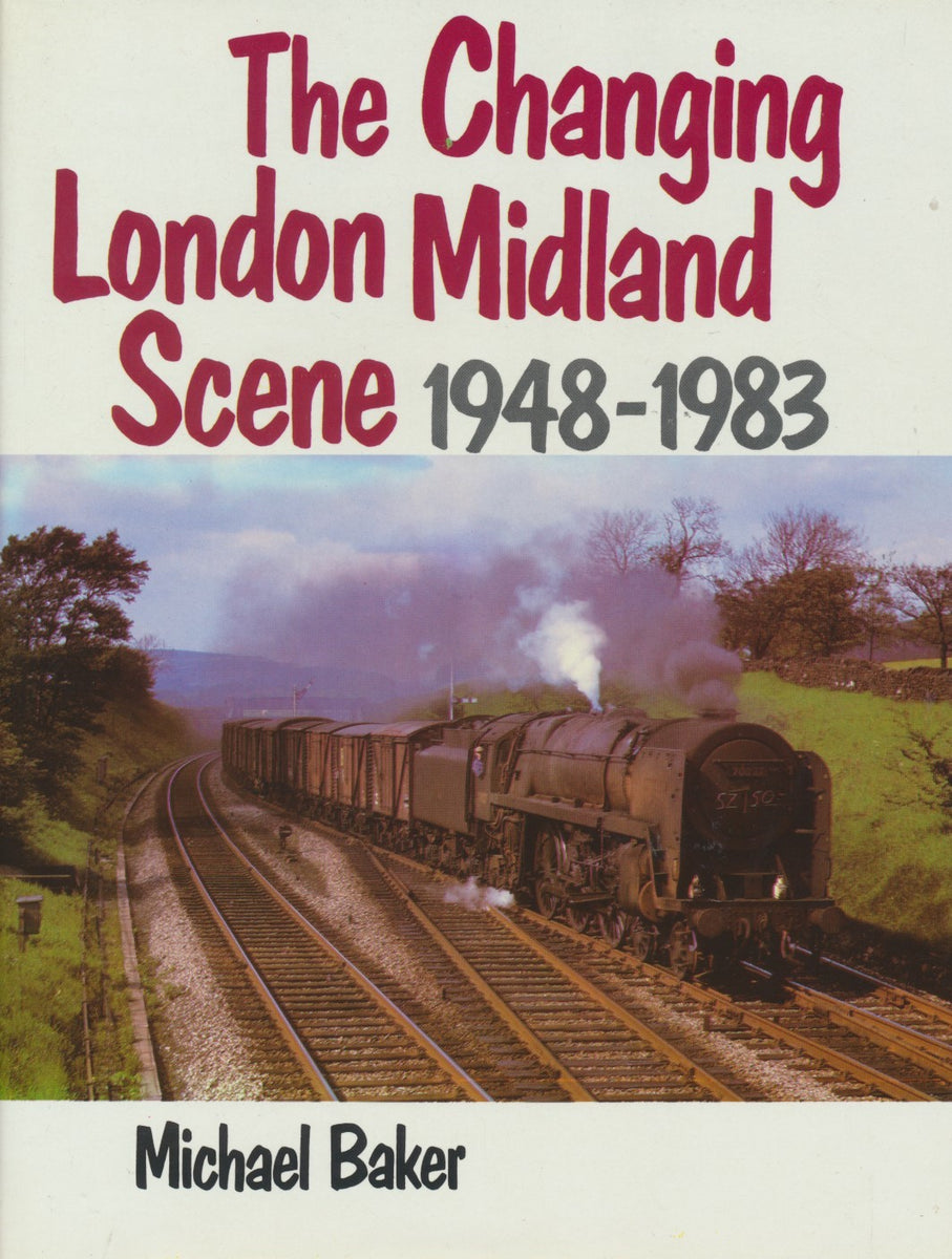 The Changing London Midland Scene 1948-1983 – Rail Books