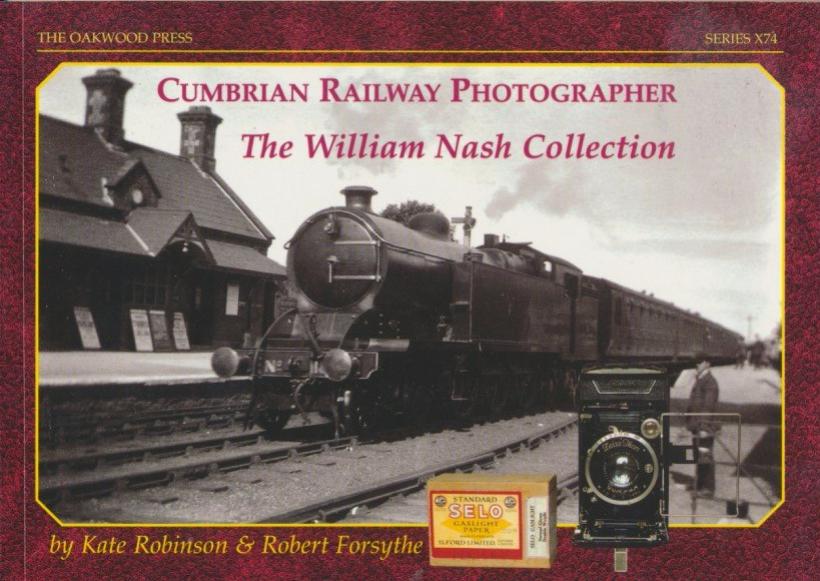 Cumbrian Railway Photographer: The William Nash Collection (X74) – Rail ...