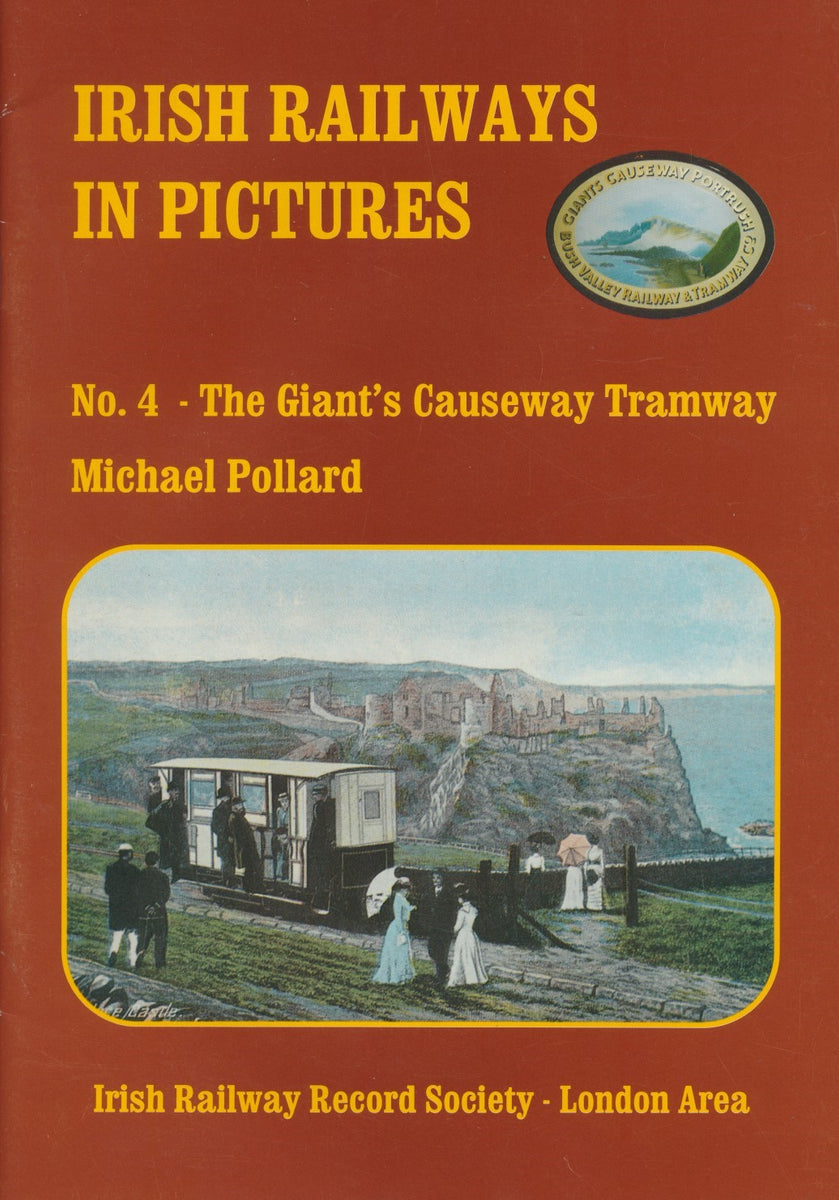 Irish Railways in Pictures No. 4 - The Giant's Causeway Tramway – Rail ...