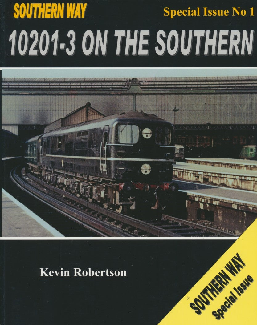 Southern Way Special Issue No. 1: 10201-3 on the Southern – Rail Books