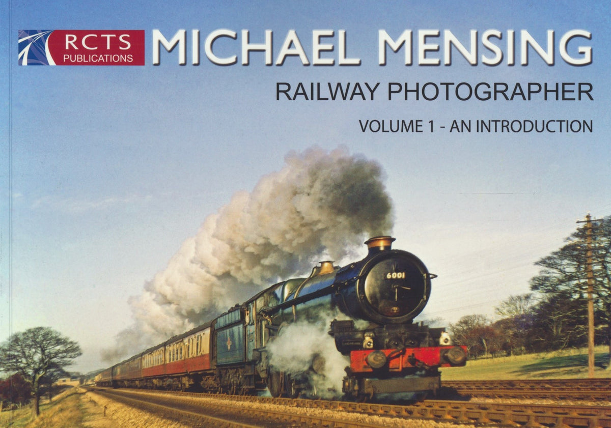 Michael Mensing - Railway Photographer: Volume 1, An Introduction ...
