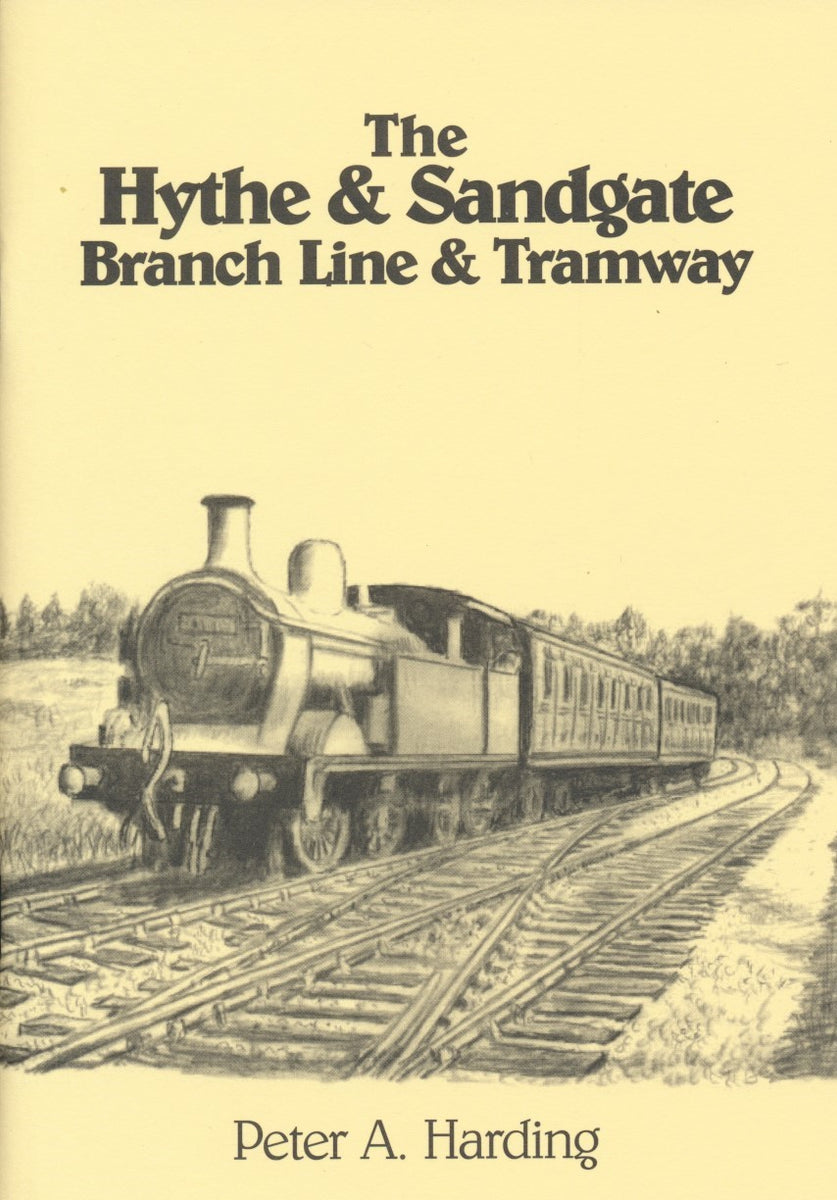 The Hythe & Sandgate Branch Line & Tramway – Rail Books