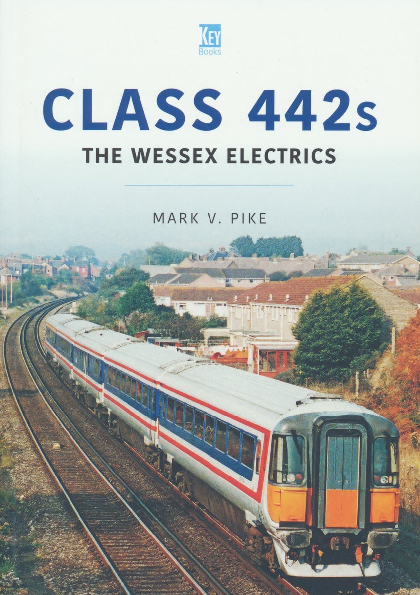 Britain's Railways Series, Volume 27 - Class 442s The Wessex Electrics ...