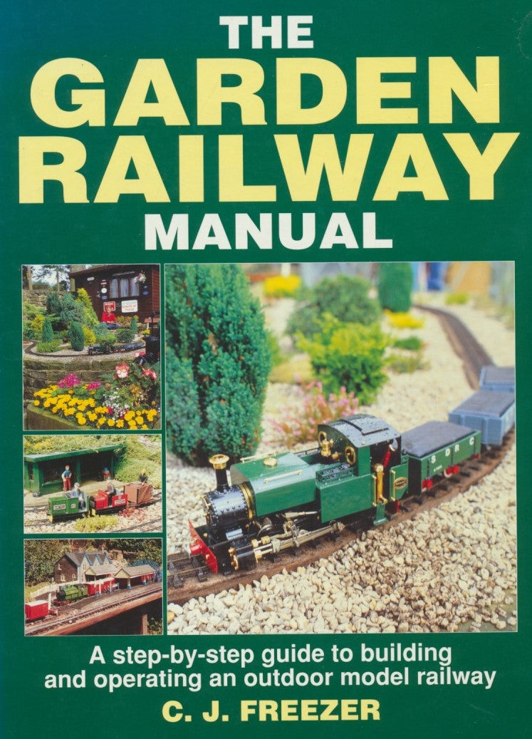 The Garden Railway Manual: Step-by-step Guide to Building and Operatin ...