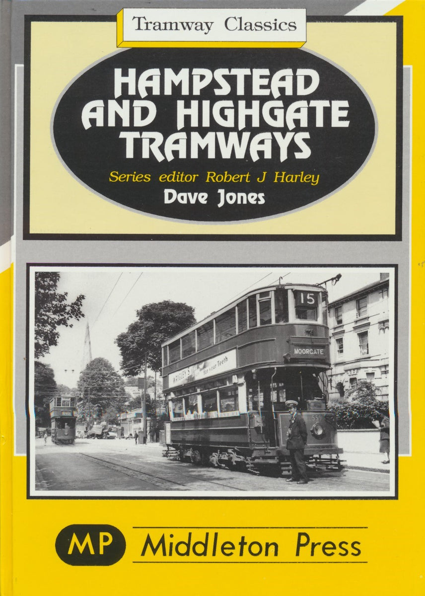 SHOW Hampstead and Highgate Tramways (Tramway Classics) – Rail Books