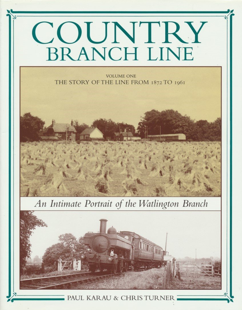Country Branch Line - An Intimate Portrait of the Watlington Branch, v ...
