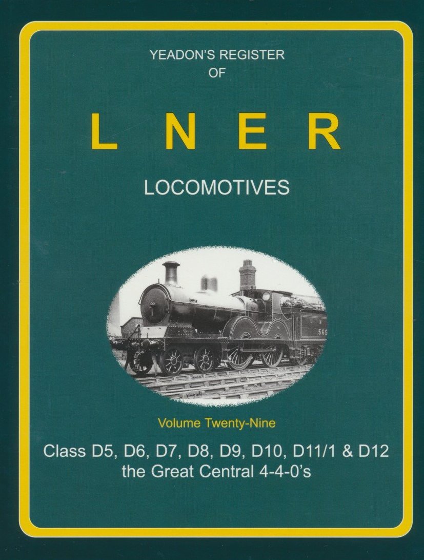 Yeadon's Register of LNER Locomotives, Volume 29 - Class D5,D6,D7,D8,D ...