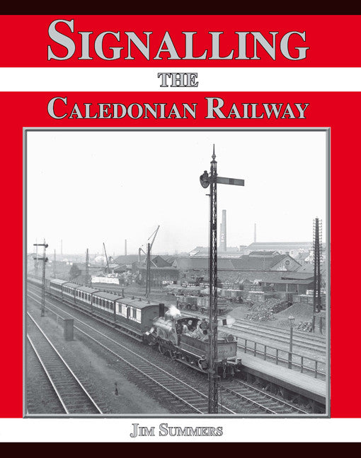 Signalling the Caledonian Railway – Rail Books