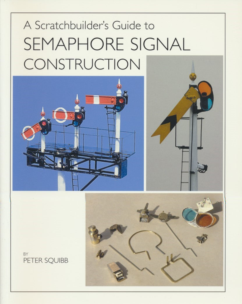 A Scratchbuilder's Guide to Semaphore Signal Construction – Rail Books