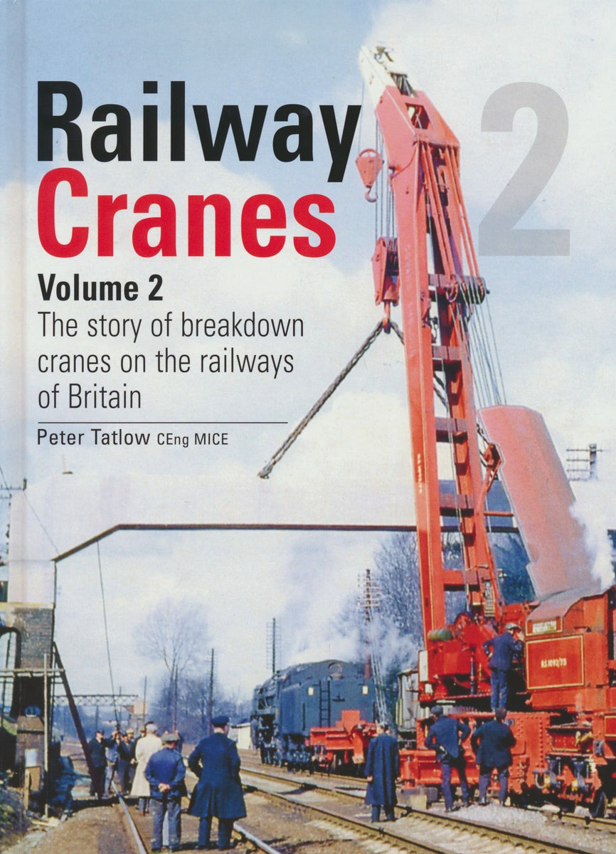 Railway Breakdown Cranes Volume 2 – Rail Books