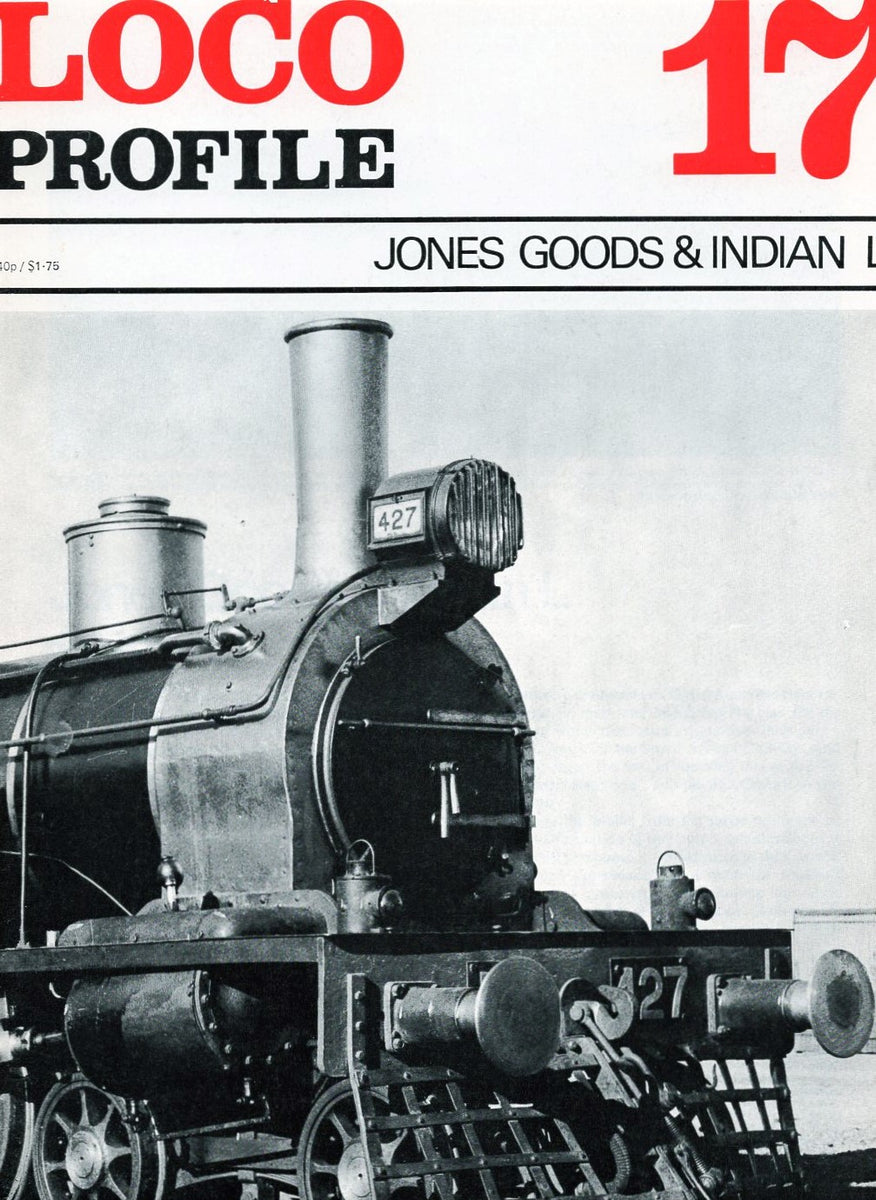 Loco Profile - Issue 17: Jones Goods & Indian L – Rail Books